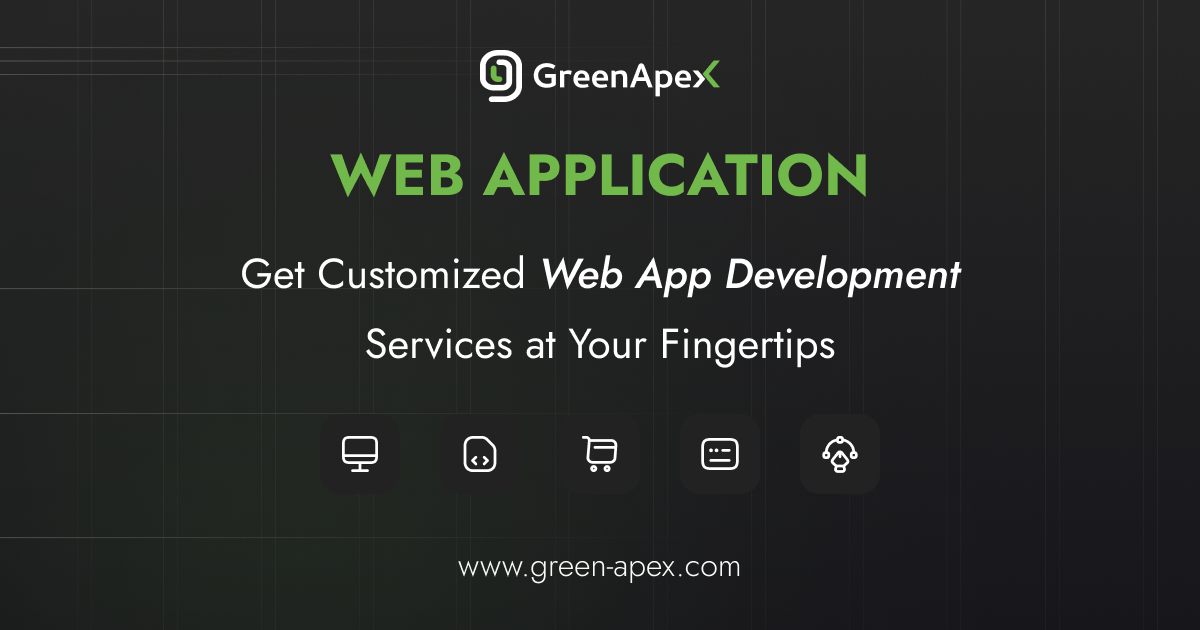 Web Application Development Services Company | Green Apex